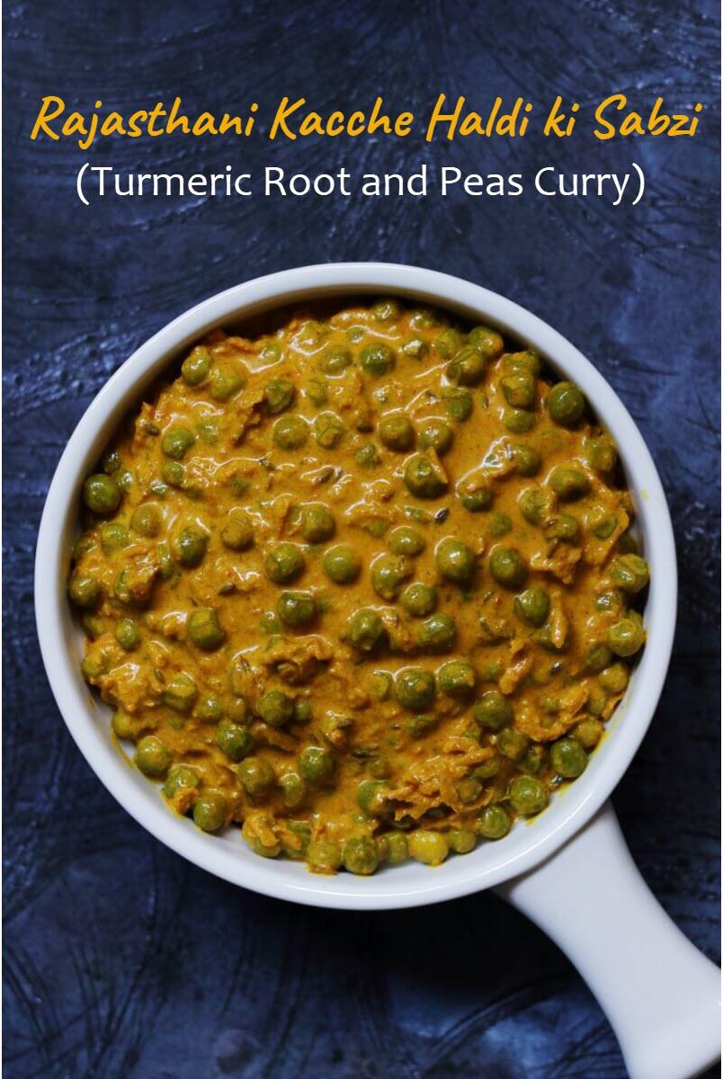 Rajasthani Kacchi Haldi ki Sabzi | Fresh Turmeric Root and Peas Curry