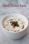 Fried Onion Raita | Caramelized Onions in Yogurt - ãhãram